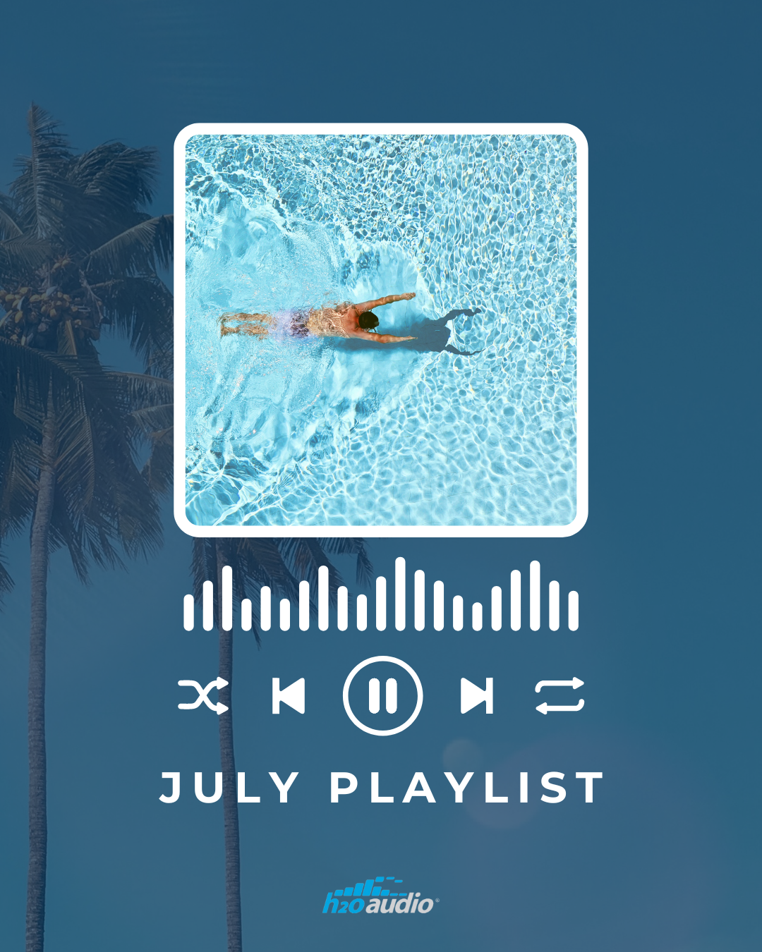 Dive into July with the Ultimate Summer Playlist – H2O Audio
